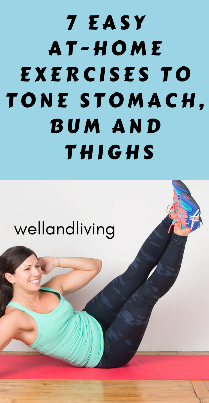 7 Easy At-Home Exercises to Tone Stomach, Bum and Thighs - Saayla