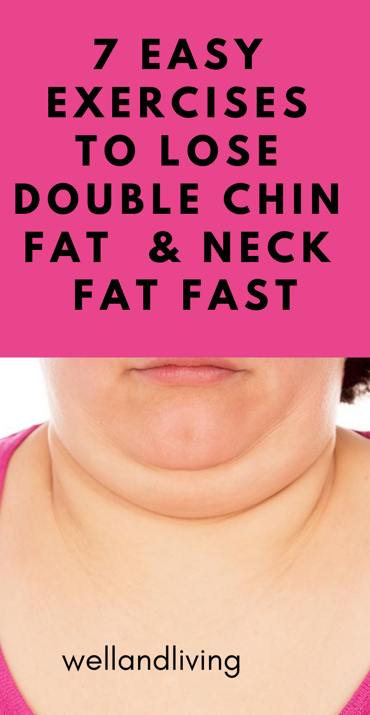 7 Easy Exercises to Get Rid Of Double Chin Fat and Neck Fat Fast - Saayla
