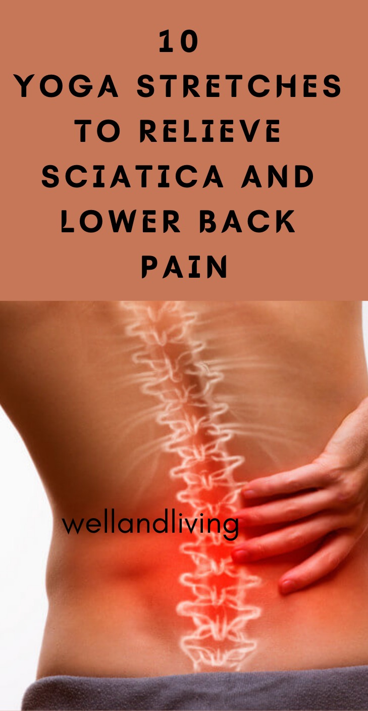 10 Yoga Stretches To Relieve Sciatica And Lower Back Pain Saayla
